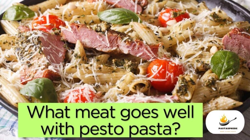 What meat goes well with pesto pasta? Don't miss